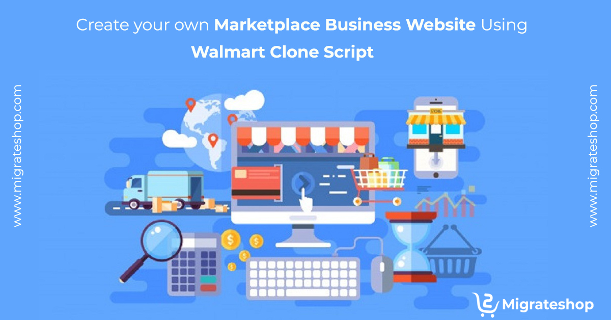 Create Your Own Marketplace Business Website - Walmart Clone Script