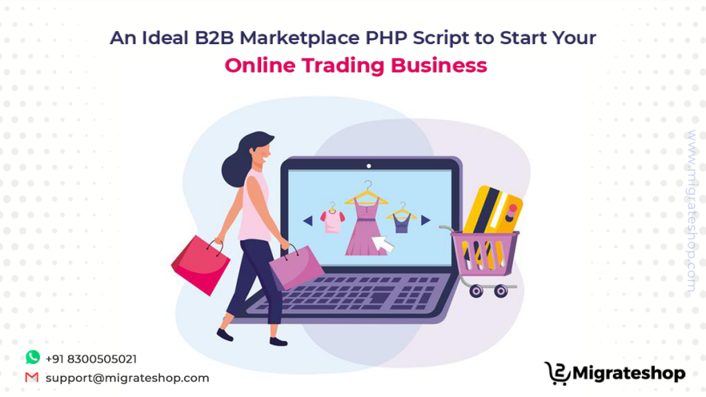 An Ideal B2B Marketplace PHP Script to Start Your Online Trading Business