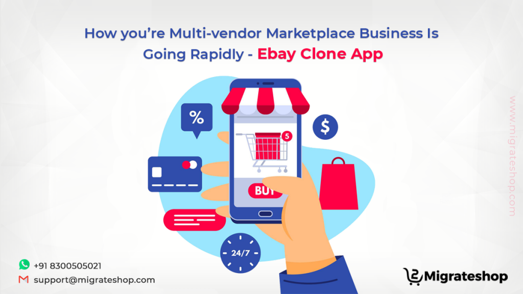 Ebay Clone App- Your Multi-vendor Marketplace Business Is Going Rapidly