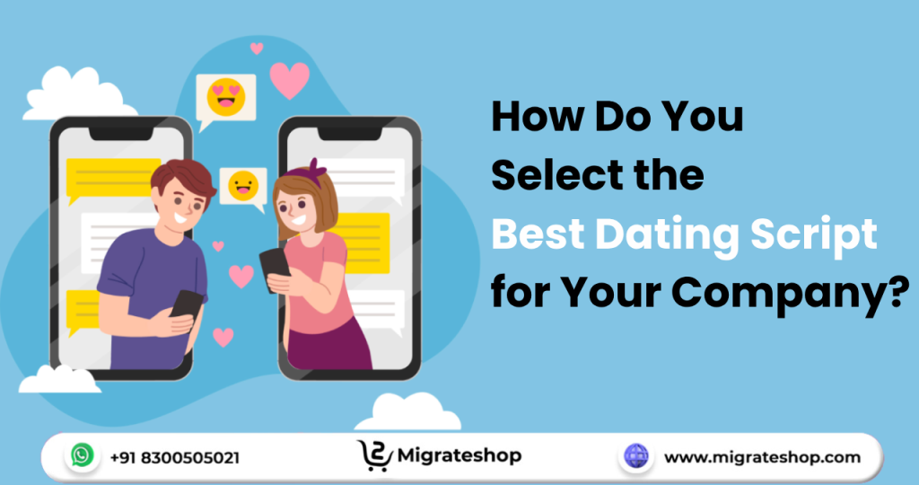 How Do You Select the Best Dating Script for Your Company?