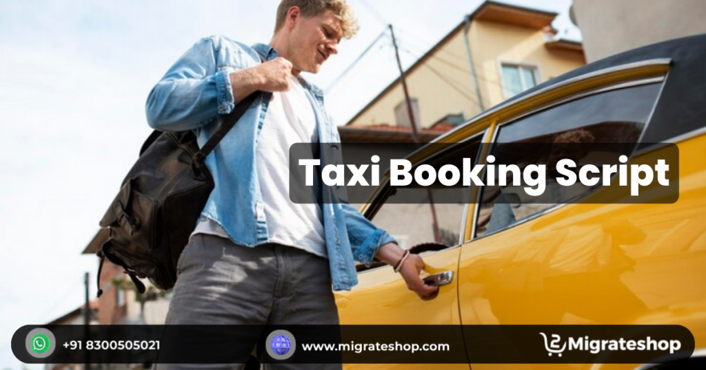 Taxi Booking Script: The Perfect Solution For Ride-Sharing Industry